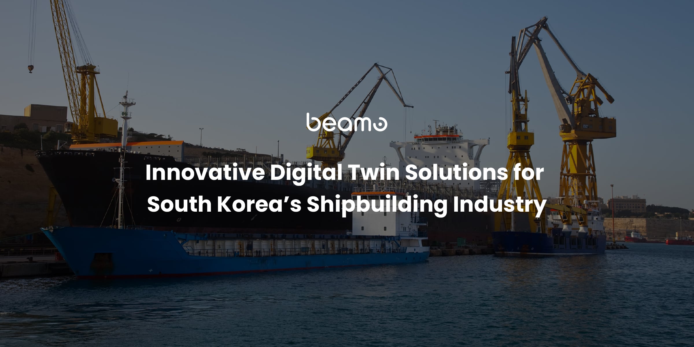 Innovative Digital Twin Solutions for South Korea’s Shipbuilding Industry