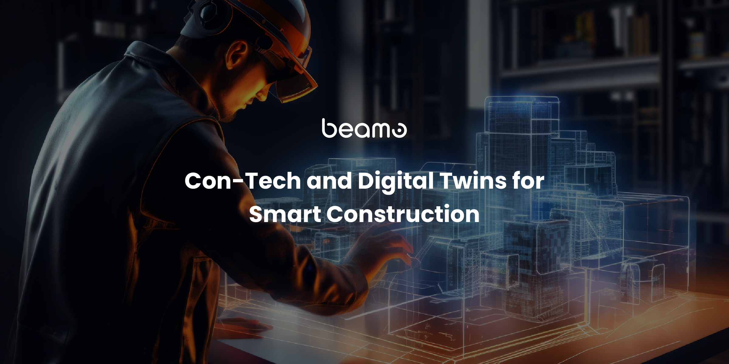 Con-Tech and Digital Twins for Smart Construction